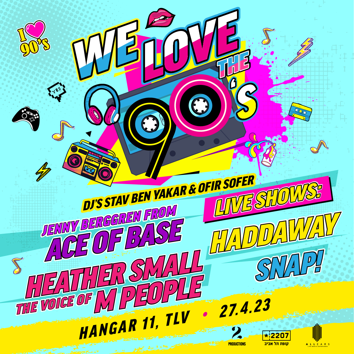WE LOVE THE 90'S - לכרטיסים קופת תל אביב או בטלפון 2207*